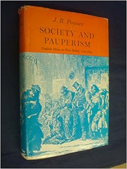 Society and Pauperism: English Ideas on Poor Relief, 1795-1834 (Study ...
