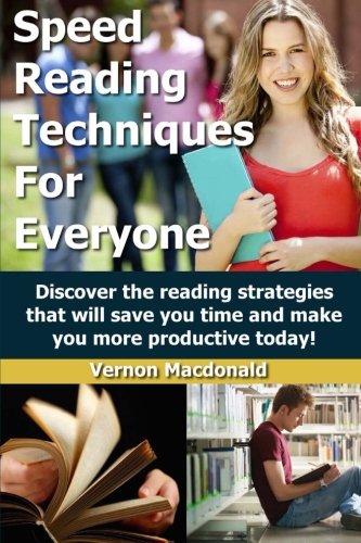 Speed Reading Techniques For Everyone!: Discover the reading strategies ...