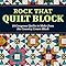 Rock That Quilt Block: 10 Gorgeous Quilts to Make from the Country ...
