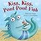Kiss, Kiss, Pout-Pout Fish (A Pout-Pout Fish Mini Adventure, 6): Diesen ...