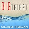 The Big Thirst: The Secret Life and Turbulent Future of Water in Saudi ...