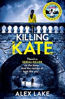 Killing Kate - Kindle edition by Alex Lake. Literature & Fiction Kindle ...