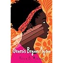 Genesis Begins Again: Alicia D. Williams: 9781481465809: Amazon.com: Books