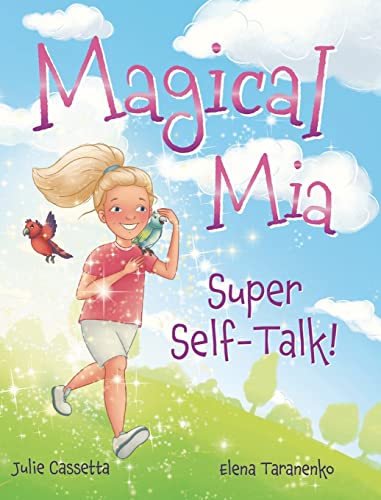Magical Mia Super Self-Talk!: A funny, unique, and empowering way to ...