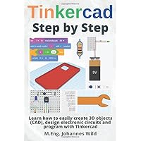 Amazon.com: Tinkercad | Step by Step: Learn how to easily create 3D objects (CAD), design ...