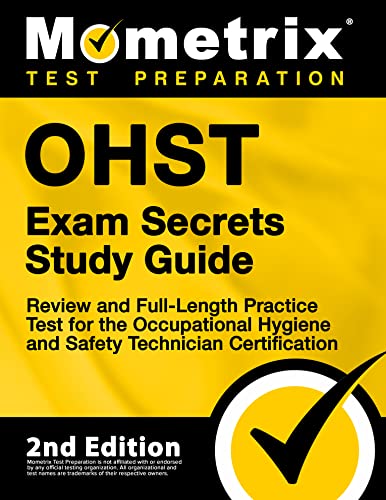 OHST Exam Secrets Study Guide: Review and Full-Length Practice Test for ...