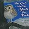 The Owl Who Was Afraid of the Dark: as read by HRH The Duchess of ...