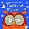 That's Not My Owl: Watt, Fiona: 9781409587583: Books - Amazon.ca