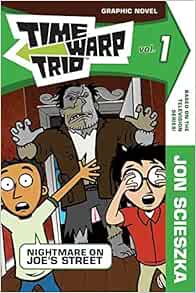 Time Warp Trio, Vol. 1: Nightmare on Joe's Street: Scieszka, Jon ...