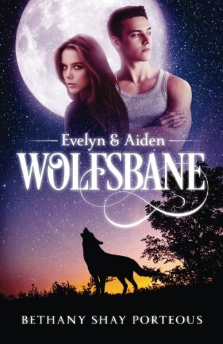 Wolfsbane (Wolfsbane Series): Porteous, Bethany Shay, Porteous, Bethany ...