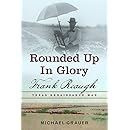 Rounded Up in Glory: Frank Reaugh, Texas Renaissance Man: Michael ...