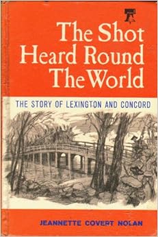 The Shot Heard Round the World: The Story of Lexington and Concord ...