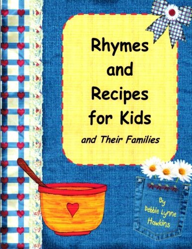 Rhymes and Recipes for Kids and Their Families: Hawkins, Debbie Lynne ...