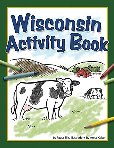 Wisconsin Activity Book (Color and Learn): Ellis, Paula, Kaiser, Anna ...