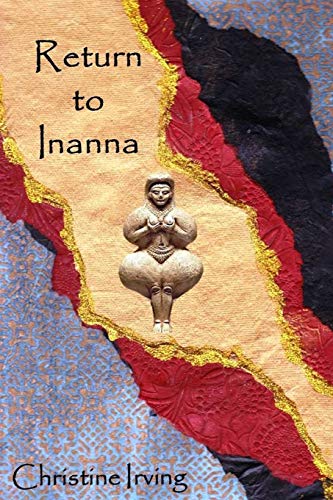 Amazon.com: Return to Inanna: 9781790983896: Irving, Christine, Irving ...
