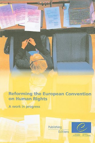 Reforming the European Convention on Human Rights: A Work in Progress ...