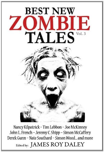 Best New Zombie Tales (Vol 3): James Roy Daley, Tim Lebbon, Paul Kane ...