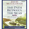 The Path Between the Seas: McCullough, David/ Herrmann, Edward (NRT ...