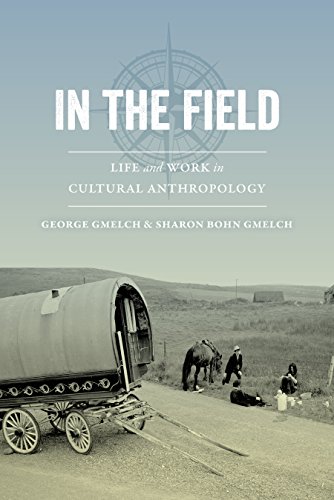 In the Field: Life and Work in Cultural Anthropology - Kindle edition ...