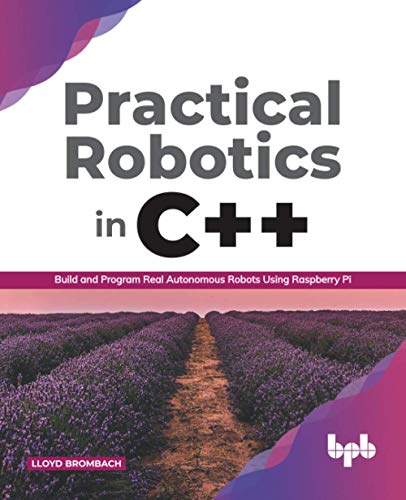 Amazon.com: Practical Robotics in C++: Build and Program Real ...