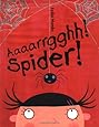 Aaaarrgghh! Spider!: Monks, Lydia: 9780618432509: Amazon.com: Books