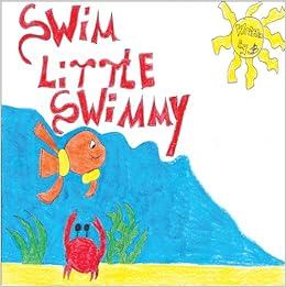 Swim Little Swimmy: Tiffany Jamie Bauer: 9781608135202: Amazon.com: Books