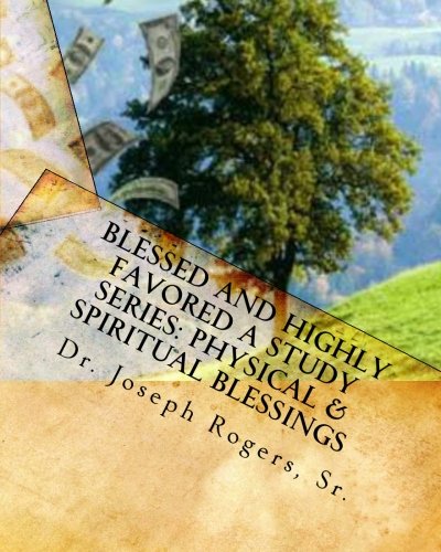 Blessed And Highly Favored: A Study Series (Physical & Spiritual ...