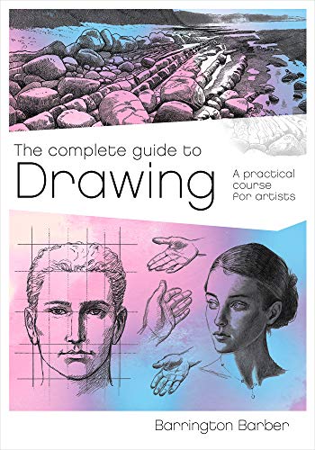 The Complete Guide to Drawing: A Practical Course for Artists ...