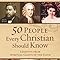 50 People Every Christian Should Know: Learning from Spiritual Giants of the Faith: Warren W ...