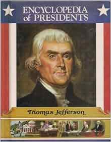 Thomas Jefferson: Third President of the United States (Encyclopedia of ...
