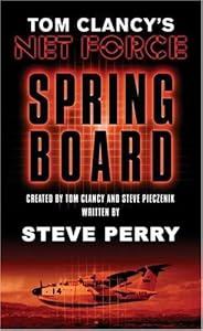 Tom Clancy's Net Force: Springboard book by Steve Perry