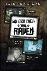 Skeleton Creek #4: The Raven (Volume 4): Carman, Patrick: 9781533090713 ...