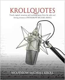 Krollquotes: Woodrow Michael Kroll: 9781628399318: Amazon.com: Books