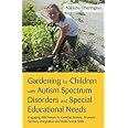 Gardening for Children With Autism Spectrum Disorders and Special ...