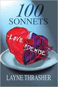 Amazon.com: 100 Sonnets-Love and Demise (9780595283941): Thrasher ...