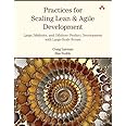 Practices for Scaling Lean & Agile Development: Large, Multisite, and Offshore Product ...