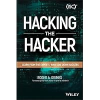 Hacking the Hacker: Learn From the Experts Who Take Down Hackers: Roger ...