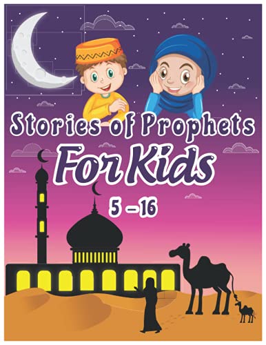 Buy Stories of Prophets for kids: An Islamic Book Teaching Kids the story of Prophet Muhammad ...