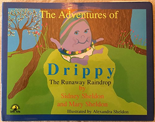 The Adventures of Drippy: The Runaway Raindrop: Sheldon, Sidney ...