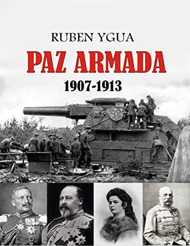 PAZ ARMADA : 1907-1913 - eBook, Resumo, Ler Online e PDF - por Ygua, Ruben