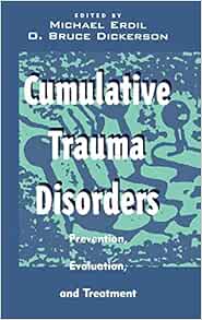 Cumulative Trauma Disorders: Prevention, Evaluation, and Treatment ...