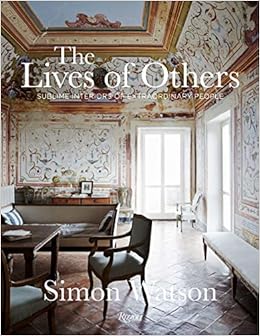 The Lives of Others: Sublime Interiors of Extraordinary People: Watson ...