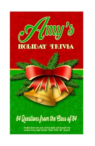 Amy's Holiday Trivia: 84 Questions from the Class of '84: Swayne, Mr ...