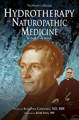 Hydrotherapy In Naturopathic Medicine: In Their Own Words: Czeranko, Nd ...