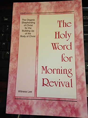 The Holy Word For Morning Revival-The Organic Shepherding Of Christ For ...