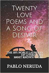 Twenty Love Poems and a Song of Despair: Neruda, Pablo: 9798707750052 ...