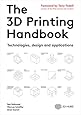 The 3D Printing Handbook: Technologies, design and applications: Ben ...