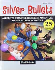 SILVER BULLETS: A REVISED GUIDE TO INITIATIVE PROBLEMS, ADVENTURE GAMES ...