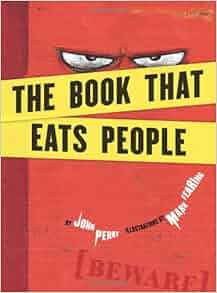 Amazon.com: The Book That Eats People (9781582462684): John Perry, Mark ...