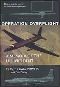 Amazon.com: Operation Overflight: A Memoir of the U-2 Incident ...